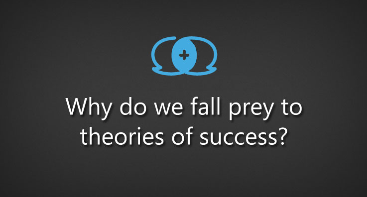 Why do we fall prey to theories of success? | Game-Changer